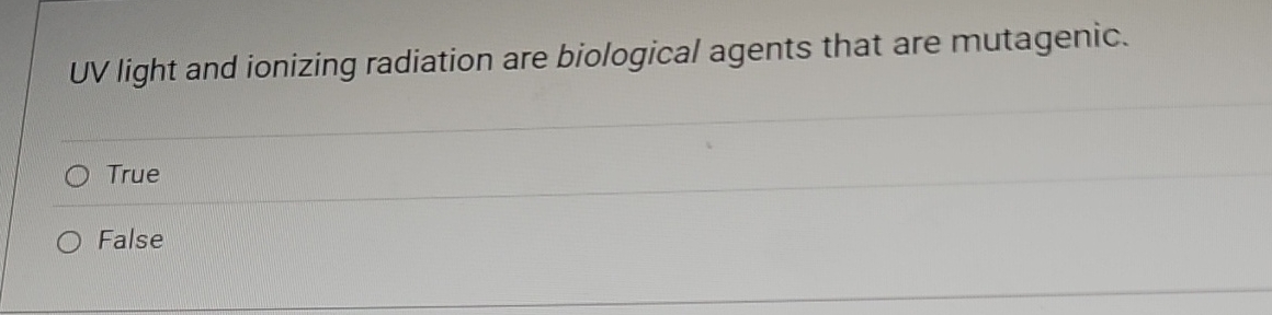 Solved UV light and ionizing radiation are biological agents | Chegg.com