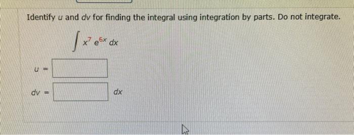 Solved Identify u and dv for finding the integral using | Chegg.com