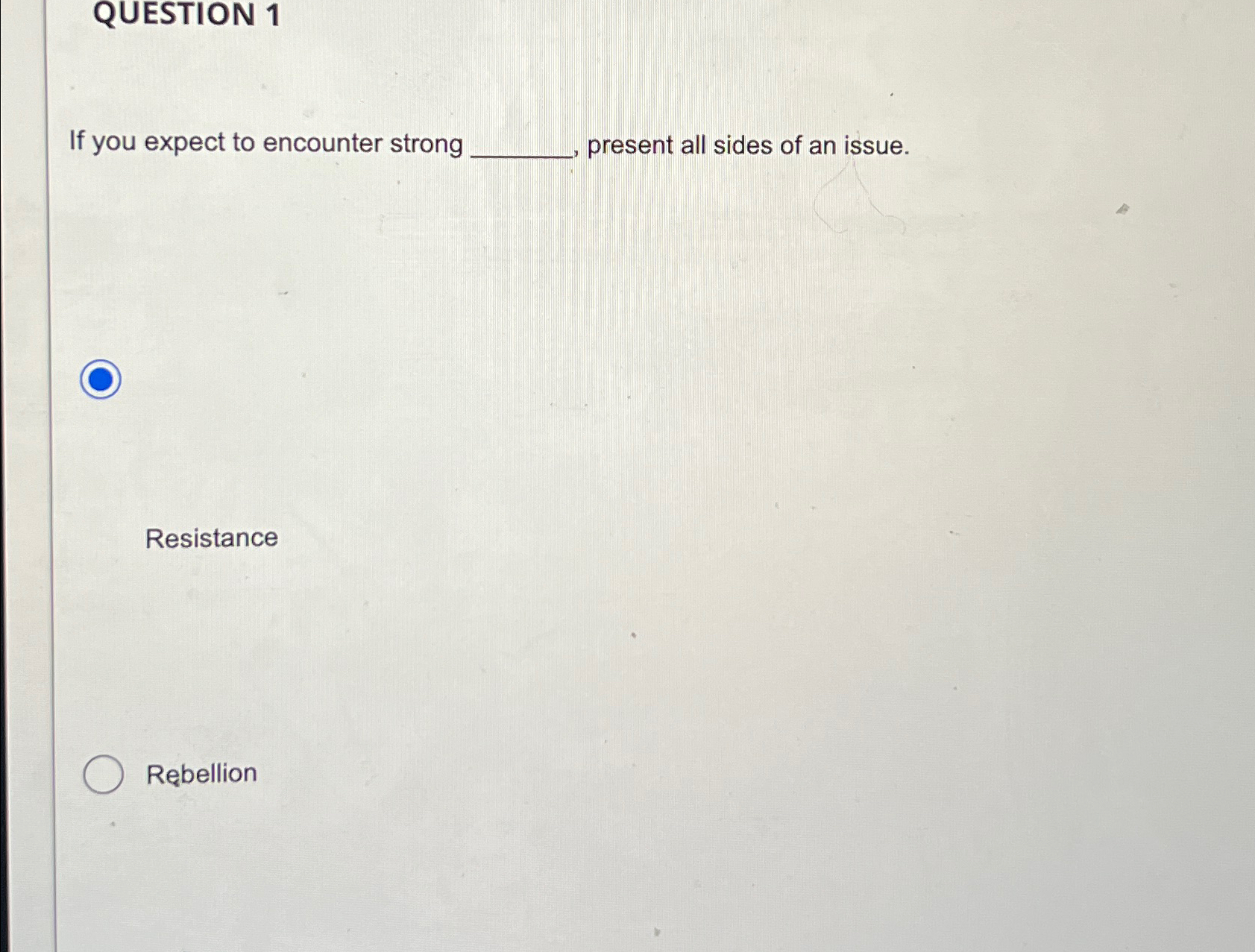Solved QUESTION 1If you expect to encounter strong present | Chegg.com