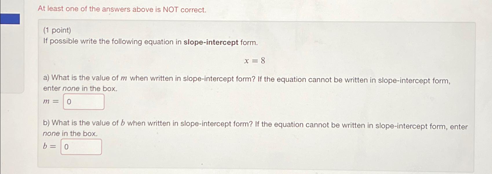 Solved At Least One Of The Answers Above Is Not Correct 1