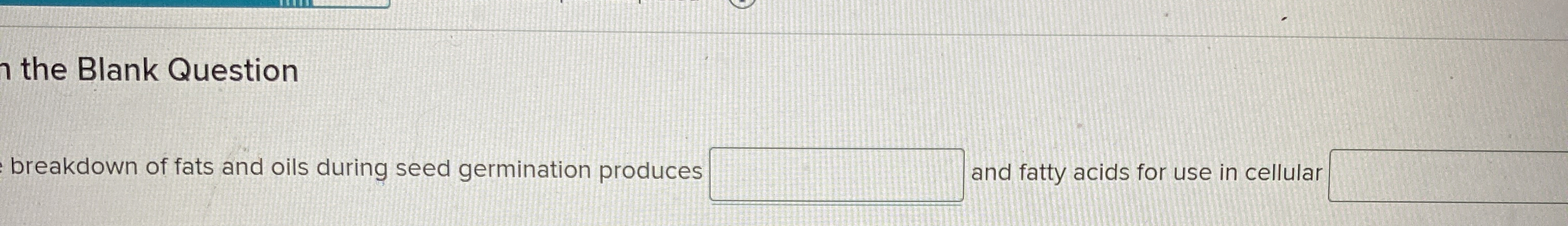 Solved 1 ﻿the Blank Questionbreakdown of fats and oils | Chegg.com