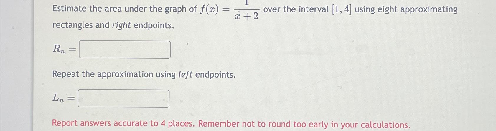Solved Estimate the area under the graph of f(x)=1(x˙)+2 | Chegg.com