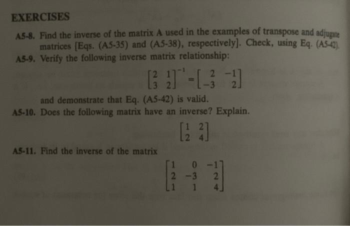 Solved EXERCISES A5-8. Find the inverse of the matrix A used | Chegg.com
