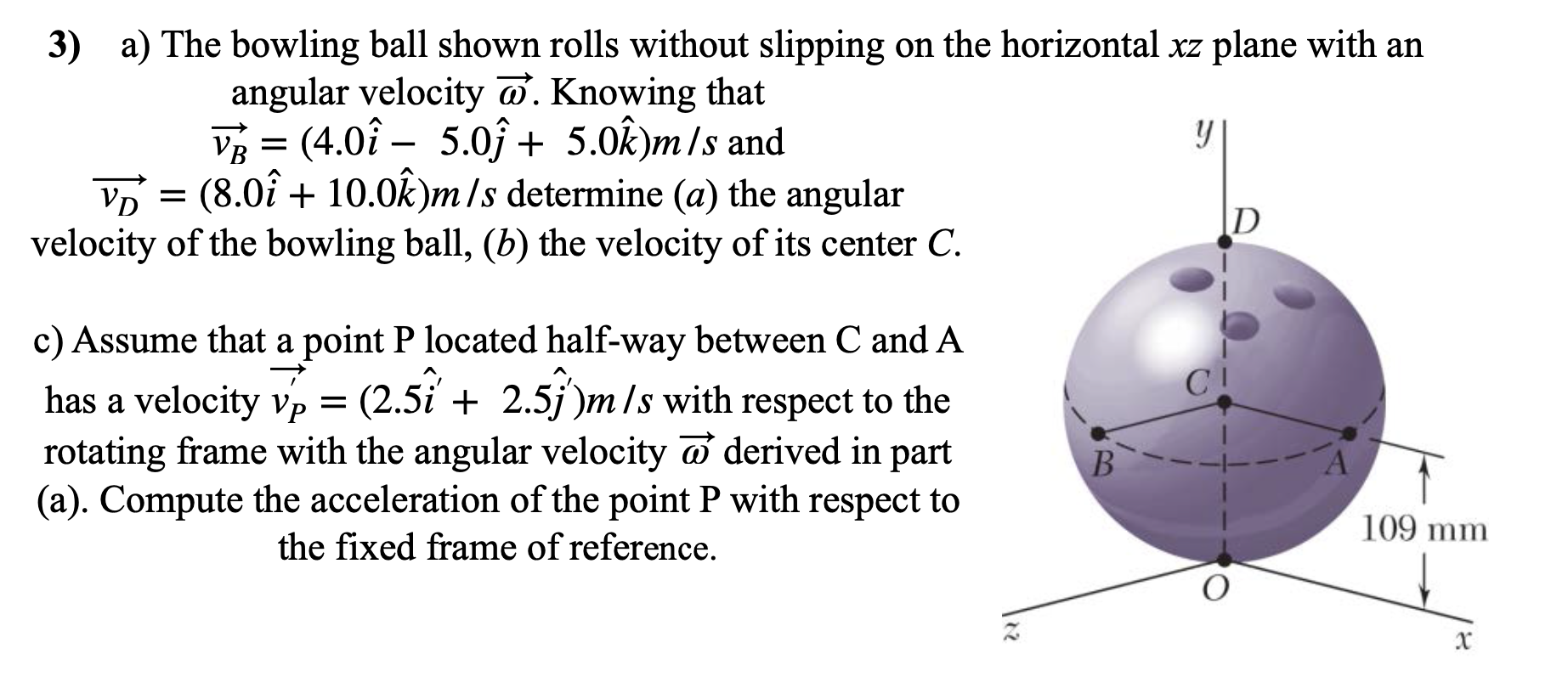 Solved a) ﻿The bowling ball shown rolls without slipping on | Chegg.com