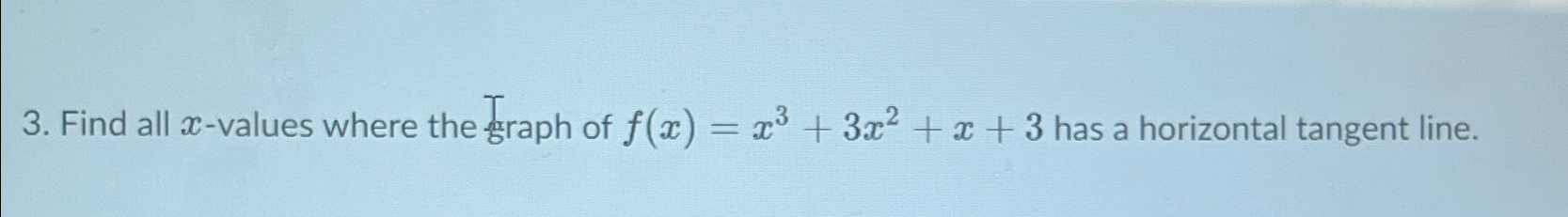 Solved Find all x-values where the Traph of f(x)=x3+3x2+x+3 | Chegg.com