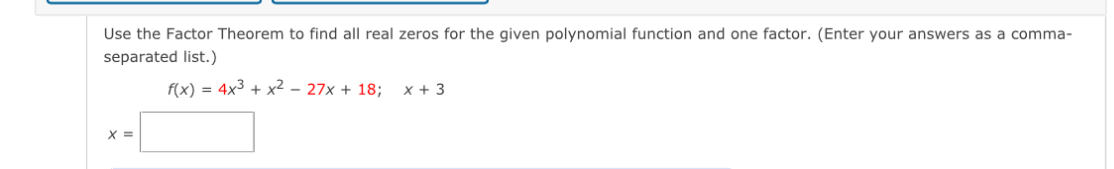 Solved Use the Factor Theorem to find all real zeros for the | Chegg.com