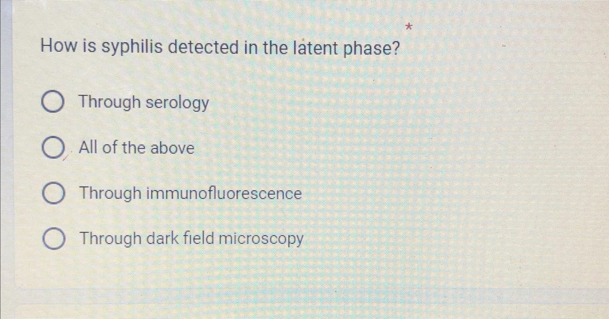 Solved How is syphilis detected in the latent phase?Through | Chegg.com