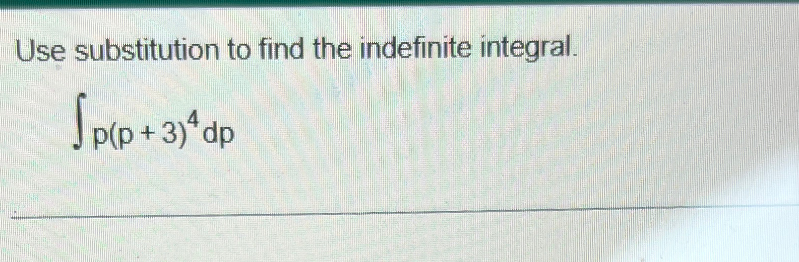 Solved Use substitution to find the indefinite | Chegg.com
