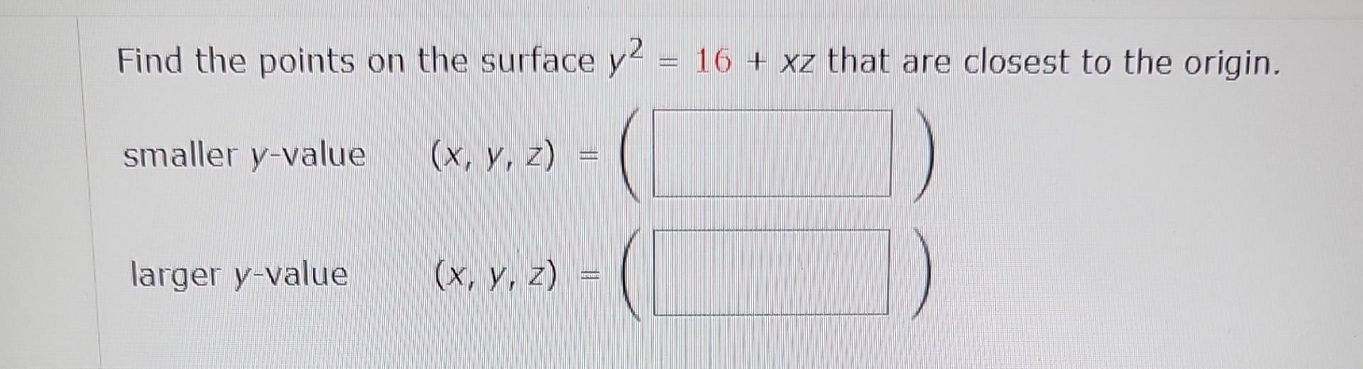 Solved Find the points on the surface y2=16+xz that are | Chegg.com