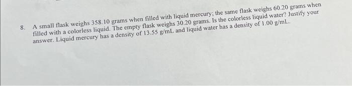 Solved 8. A small flask weighs 358.10 grams when filled with | Chegg.com