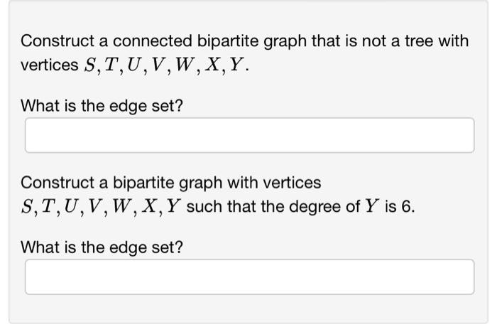 Solved Construct a connected bipartite graph that is not a | Chegg.com