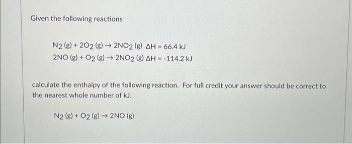 Solved Given the following reactions N2( g)+2O2( g)→2NO2( | Chegg.com