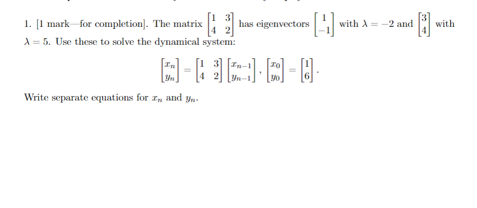 Solved 1 ﻿mark-for completion]. ﻿The matrix [1342] ﻿has | Chegg.com