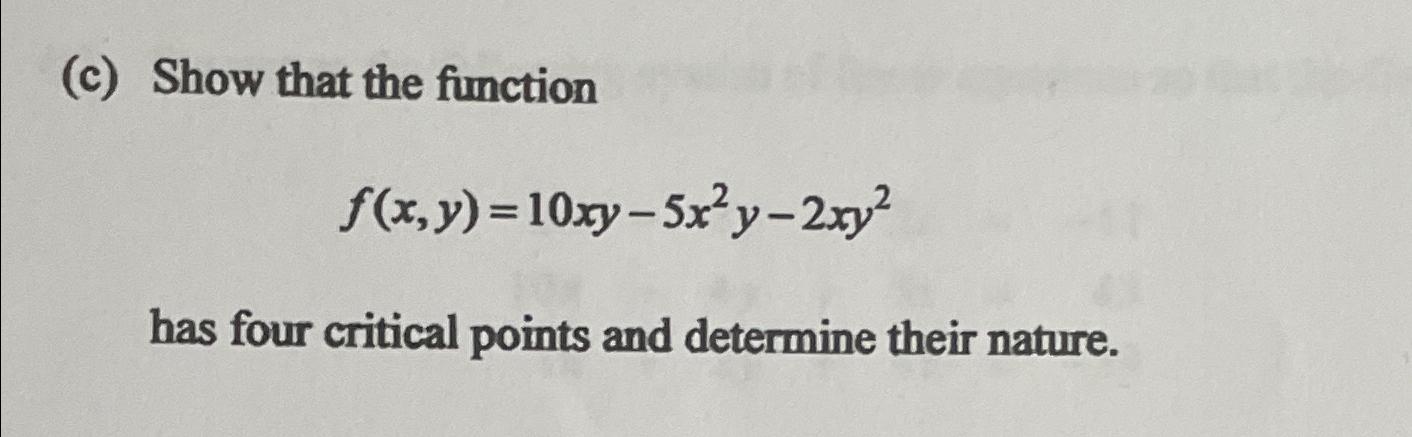 Solved (c) ﻿Show that the functionf(x,y)=10xy-5x2y-2xy2has | Chegg.com