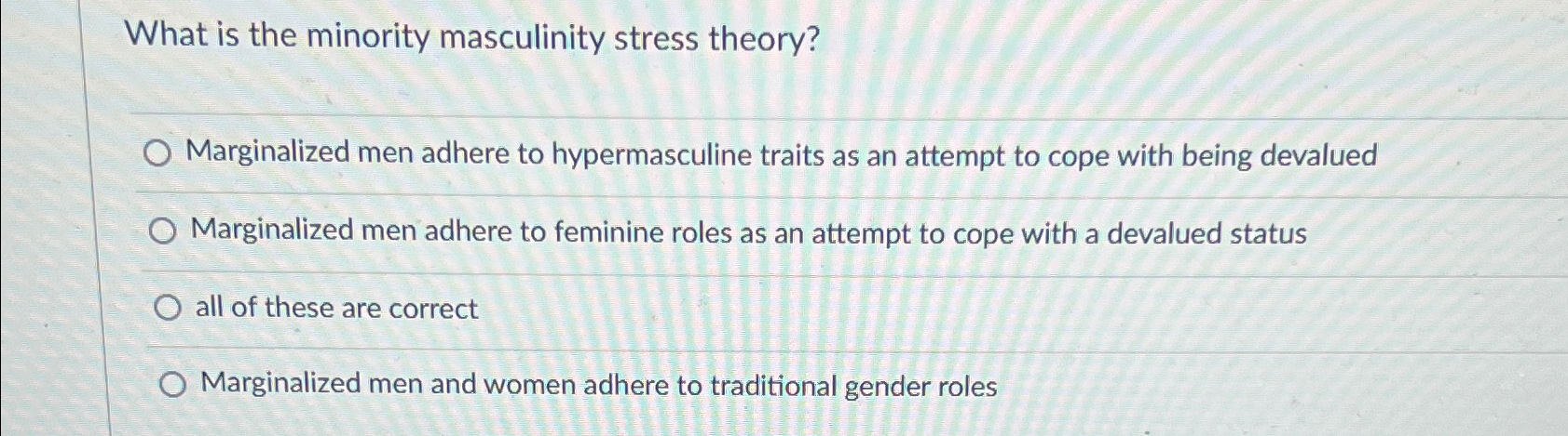 Solved What is the minority masculinity stress | Chegg.com