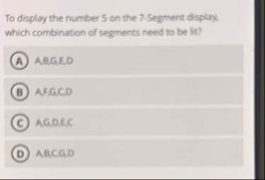 Solved To display the number 5 ﻿on the 7 -Segment display. | Chegg.com