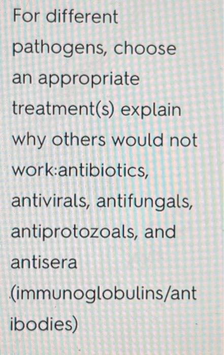 Solved For different pathogens, choose an appropriate | Chegg.com
