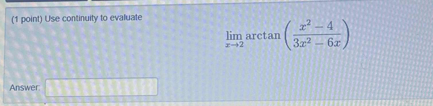 Solved (1 ﻿point) ﻿Use continuity to | Chegg.com