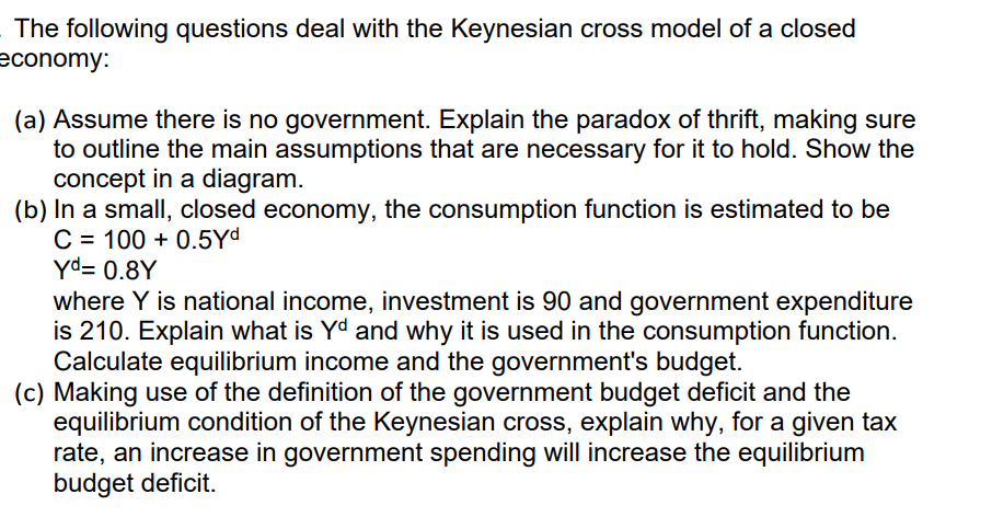 Solved The following questions deal with the Keynesian cross | Chegg.com