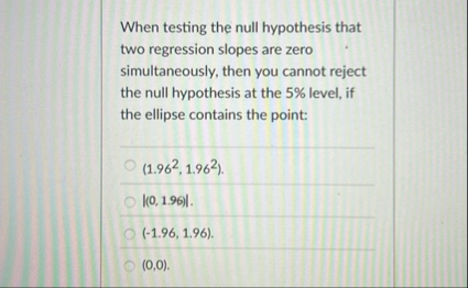 Solved When testing the null hypothesis that two regression | Chegg.com