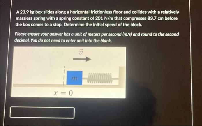 Solved A 23.9 kg box slides along a horizontal frictionless | Chegg.com