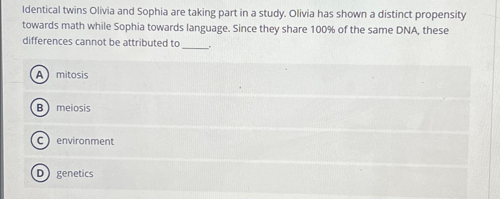 Solved Identical twins Olivia and Sophia are taking part in | Chegg.com