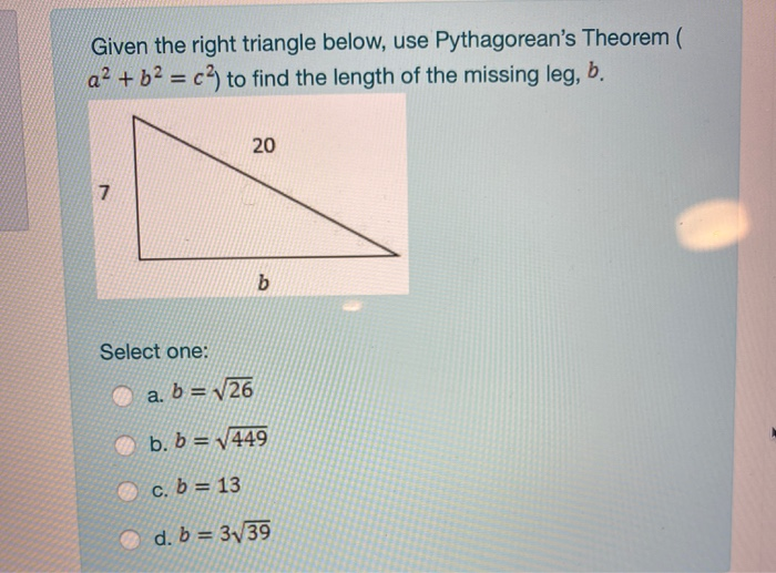 Solved Given the right triangle below, use Pythagorean's | Chegg.com