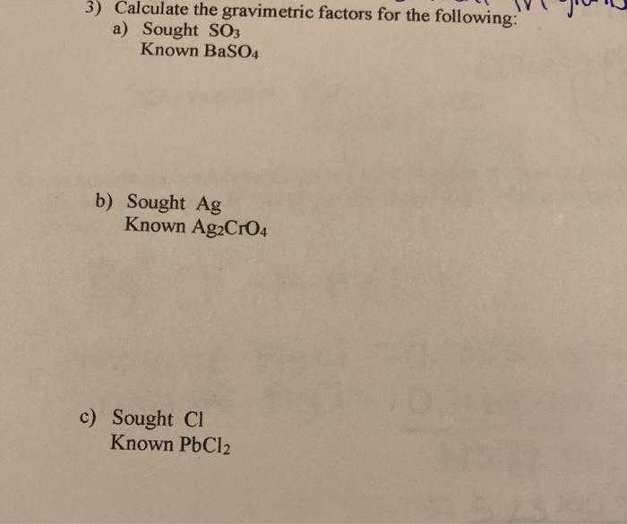 Solved 3) Calculate the gravimetric factors for the | Chegg.com