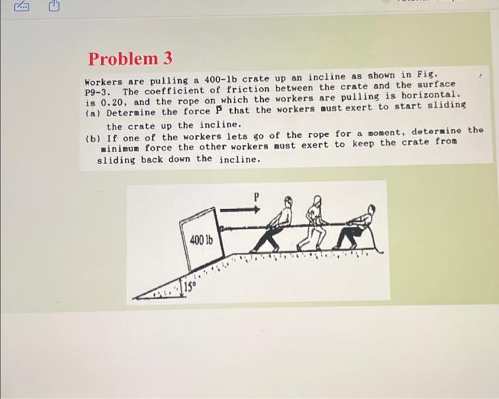Workers are pulling a 400−1 b crate up an incline as | Chegg.com