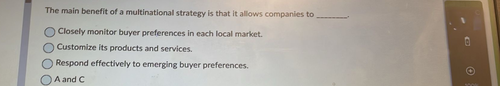 Solved The main benefit of a multinational strategy is that | Chegg.com
