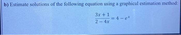 Solved Estimate solutions of the following equation using a | Chegg.com