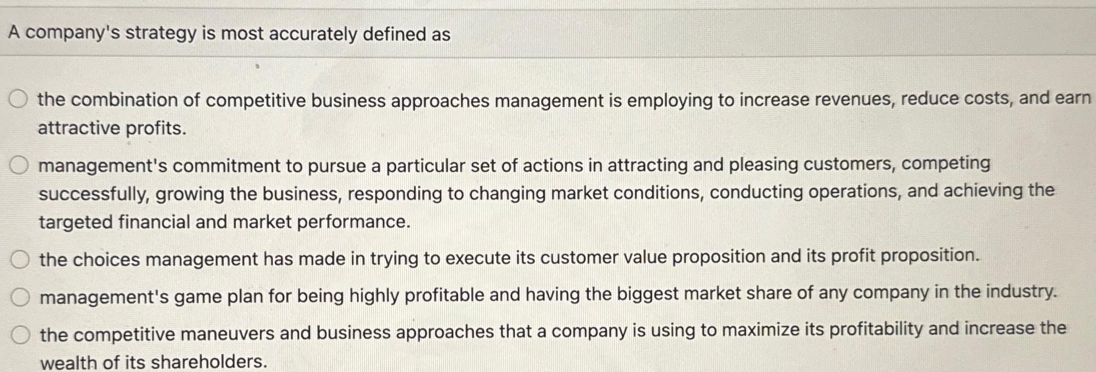 Solved A company's strategy is most accurately defined asthe | Chegg.com
