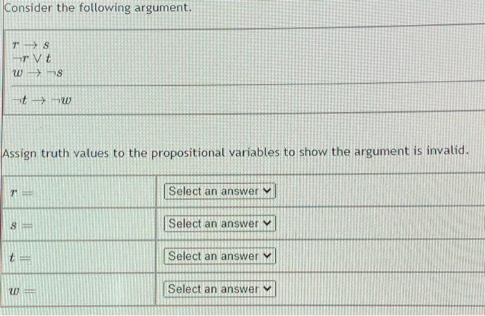 Solved Consider the following argument. r→s¬r∨tw→¬s→t→¬w | Chegg.com