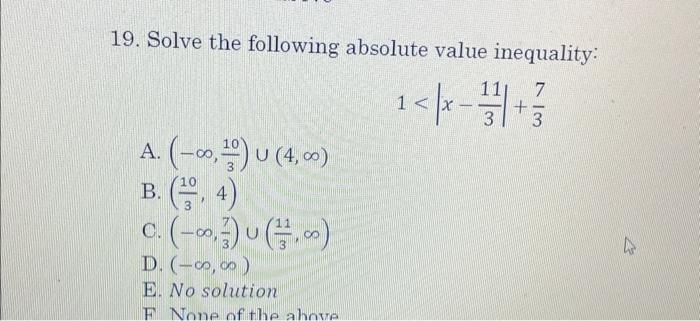 Solved 19. Solve the following absolute value inequality: | Chegg.com