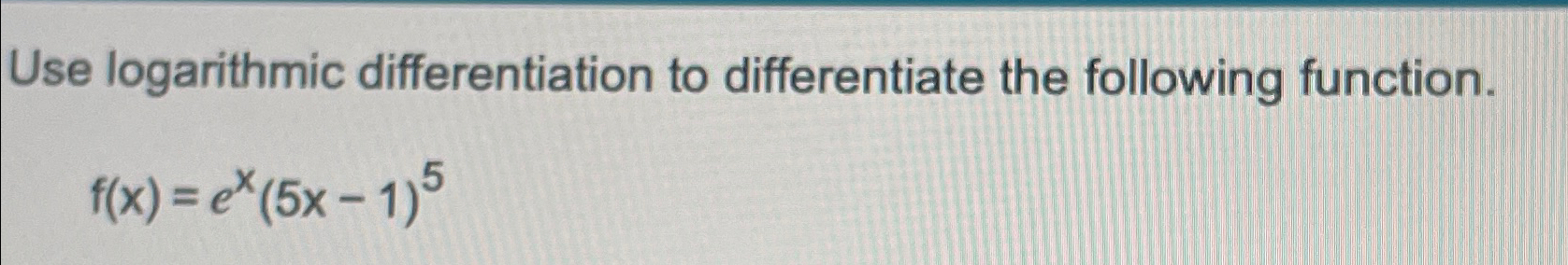 Solved Use logarithmic differentiation to differentiate the | Chegg.com