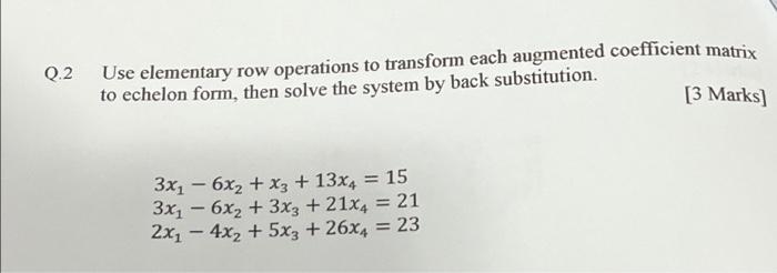 Solved Q.2 Use elementary row operations to transform each | Chegg.com