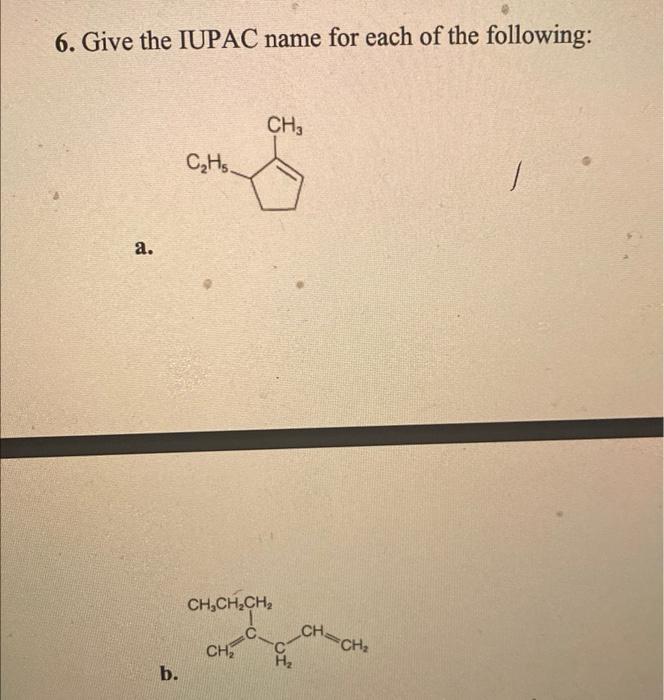 Solved 4. Give the IUPAC name for each of the following: | Chegg.com