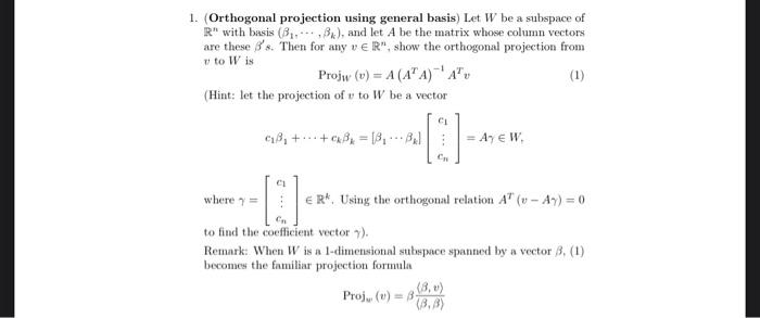 Solved 1. (Orthogonal projection using general basis) Let W | Chegg.com
