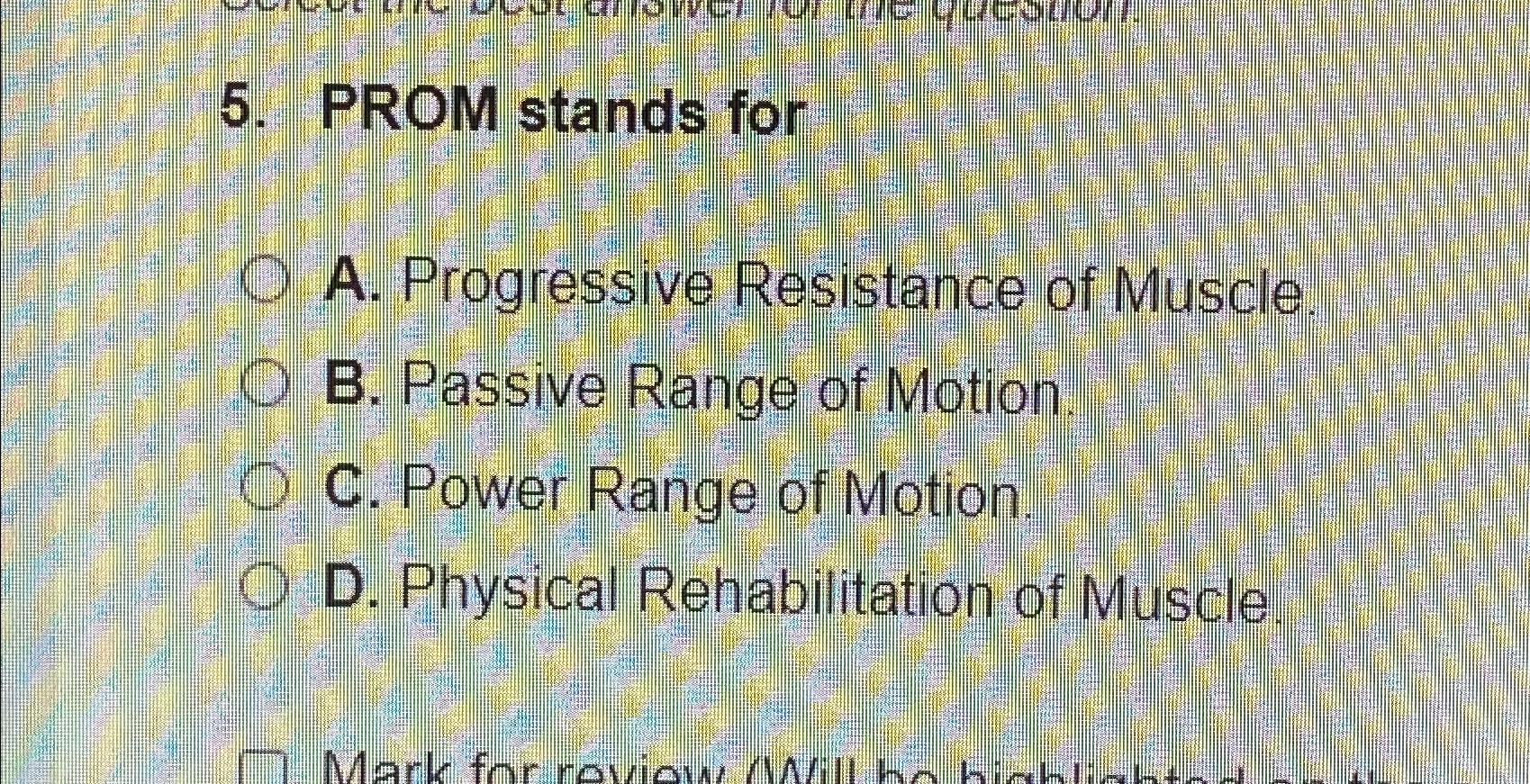 Solved PROM stands forA. ﻿Progressive Resistance of | Chegg.com