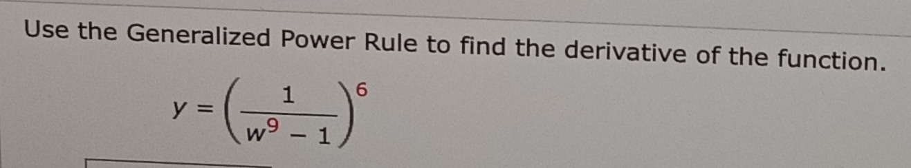 Solved Use the Generalized Power Rule to find the derivative | Chegg.com