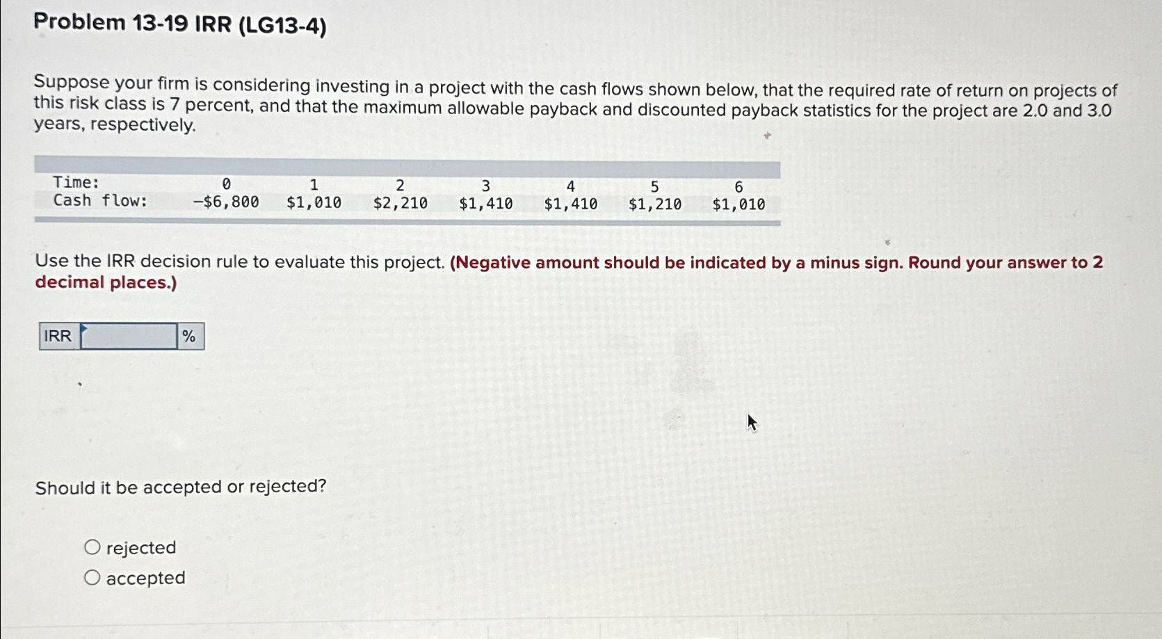Solved Problem 13-19 ﻿IRR (LG13-4)Suppose your firm is | Chegg.com