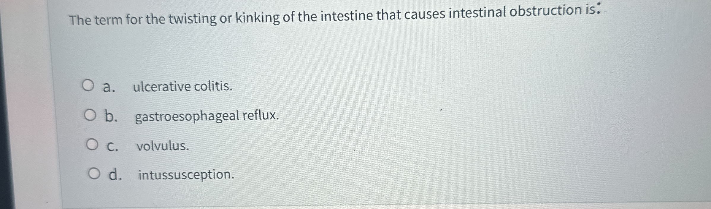 Solved The term for the twisting or kinking of the intestine | Chegg.com