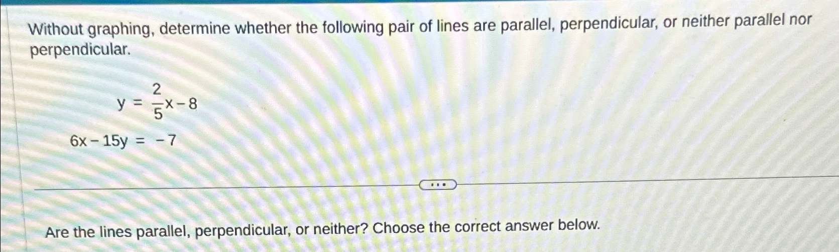 Solved Without graphing, determine whether the following | Chegg.com