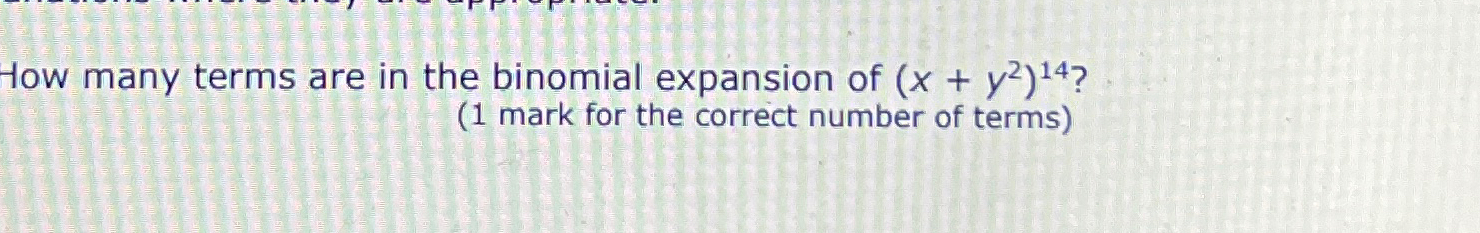 Solved How many terms are in the binomial expansion of | Chegg.com