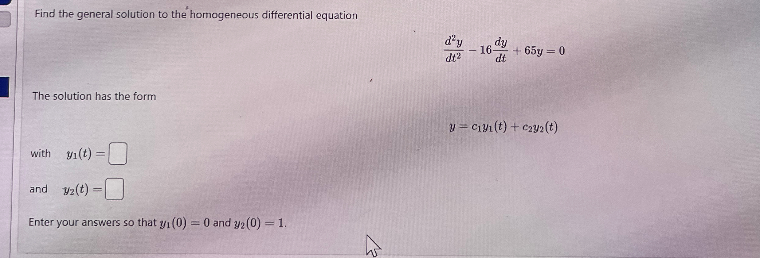 Solved Find the general solution to the homogeneous | Chegg.com