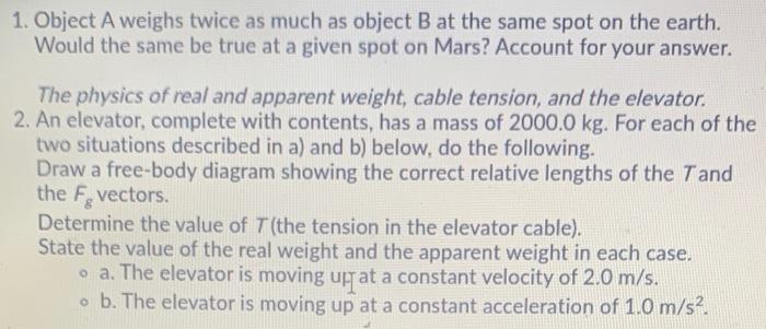 Solved 1. Object A weighs twice as much as object B at the | Chegg.com