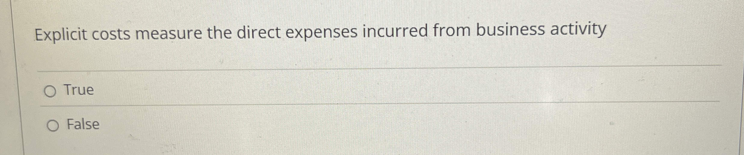 Solved Explicit costs measure the direct expenses incurred | Chegg.com