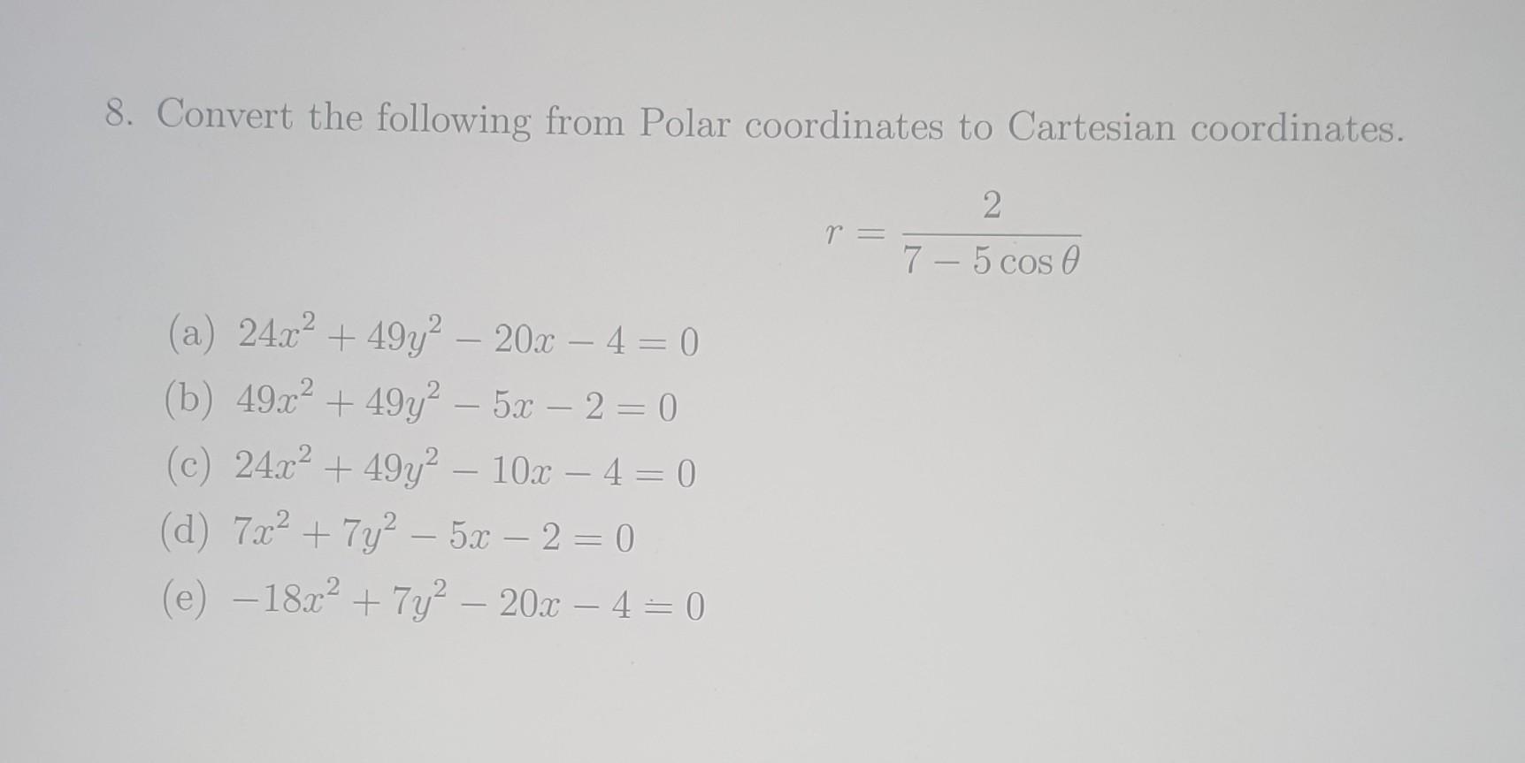 Solved 8. Convert the following from Polar coordinates to | Chegg.com