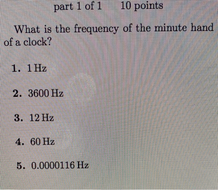 Solved part 1 of 1 10 points What is the frequency of the | Chegg.com