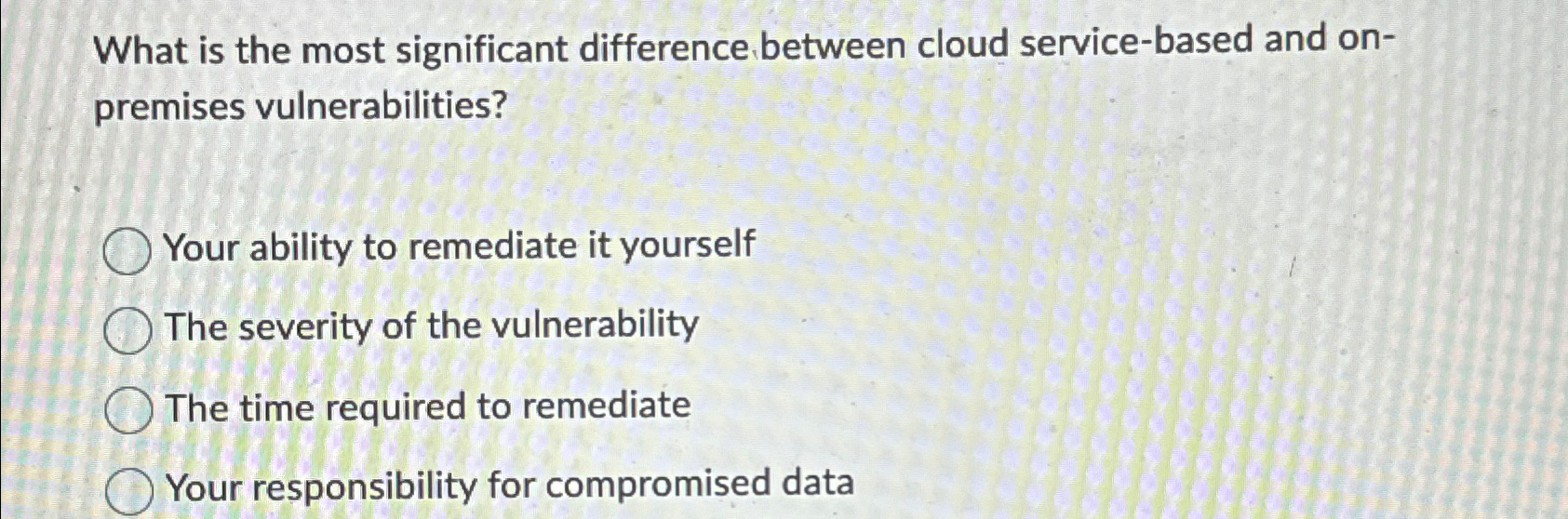 Solved What is the most significant difference between cloud | Chegg.com